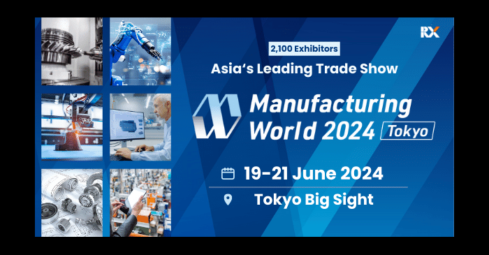 2100+ Exhibitors, 72000+ Visitors Expected at Manufacturing World Tokyo ...